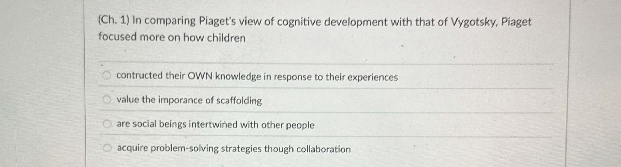 Solved (Ch. 1) ﻿In comparing Piaget's view of cognitive | Chegg.com