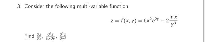 Solved 3. Consider the following multi-variable function | Chegg.com