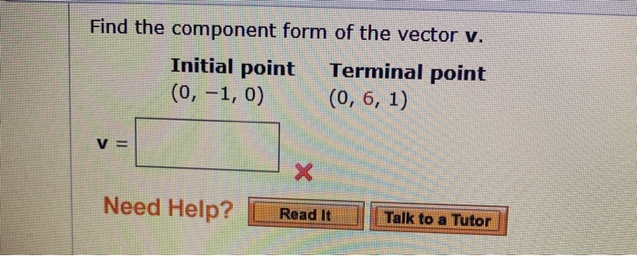 Solved Find the component form of the vector v. Initial | Chegg.com