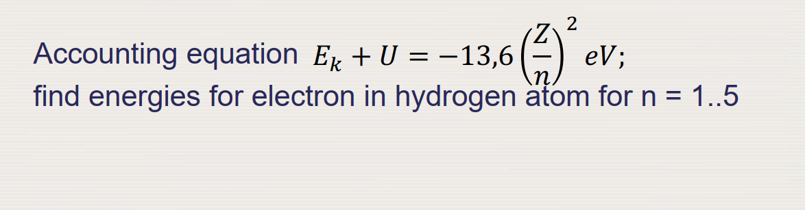 Solved Accounting equation Ek+U=-13,6(Zn)2eV;find energies | Chegg.com