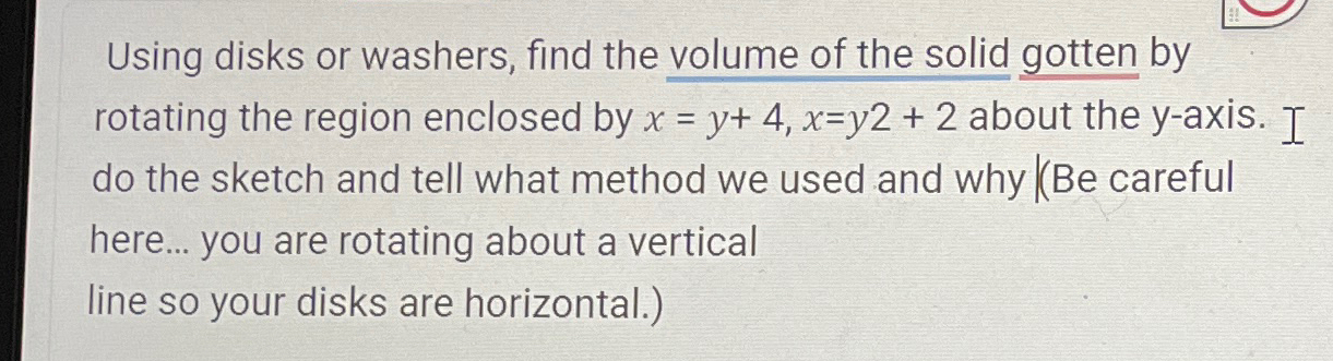 Solved Using disks or washers, find the volume of the solid | Chegg.com