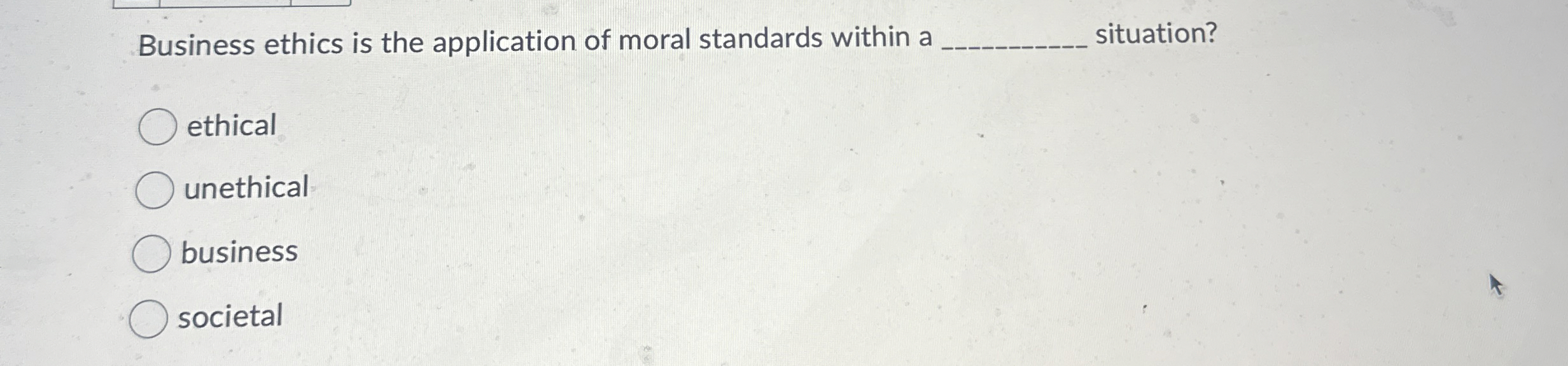 Solved Business ethics is the application of moral standards | Chegg.com