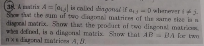 Solved (39. A matrix A = (aij) is called diagonal if ajj = 0 | Chegg.com
