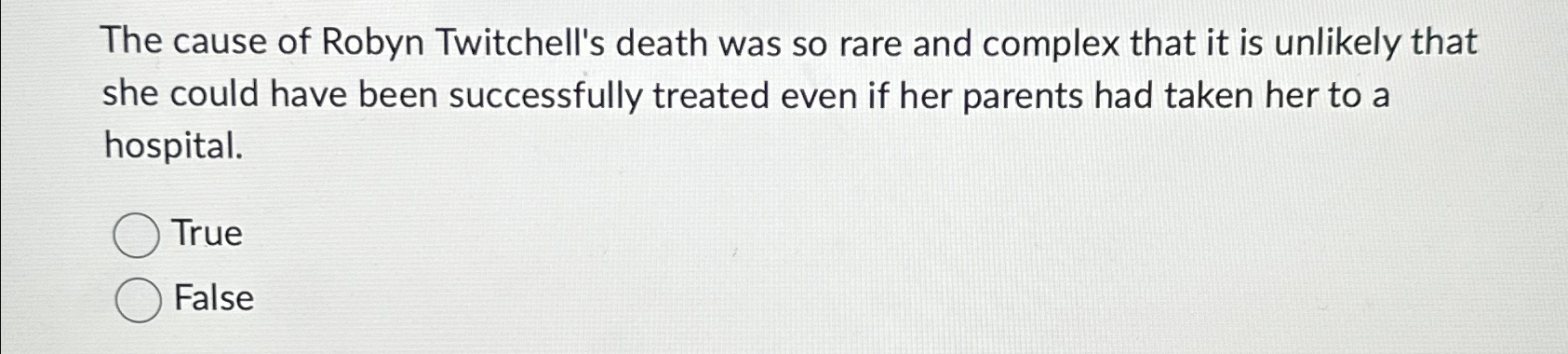 Solved The cause of Robyn Twitchell's death was so rare and | Chegg.com