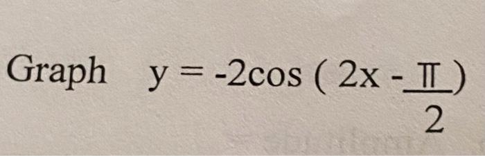 Solved Graph y=−2+cosxGraph y=−2cos(2x−2π)Graph y=−1+2csc | Chegg.com