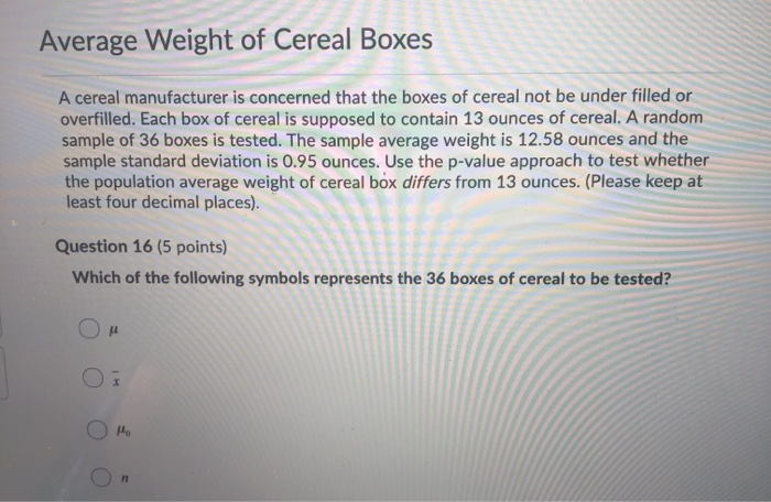 Solved Average Weight of Cereal Boxes A cereal manufacturer | Chegg.com