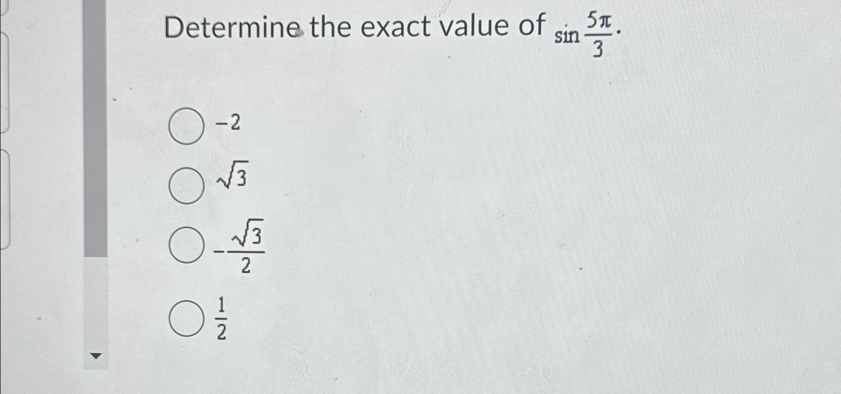 Solved Determine the exact value of sin(5π3).-232-32212 | Chegg.com