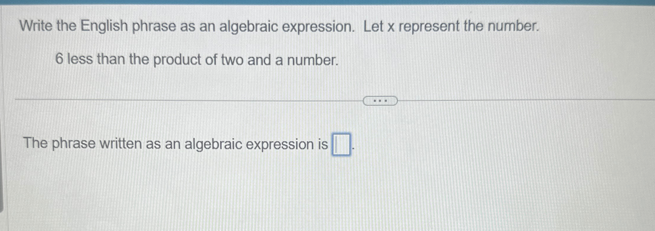 Solved Write the English phrase as an algebraic expression. | Chegg.com
