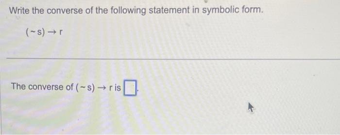 Solved Write the converse of the following statement in | Chegg.com
