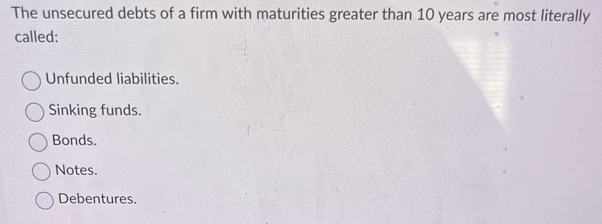 Solved The unsecured debts of a firm with maturities greater | Chegg.com