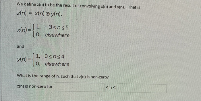 Solved We define z(n) to be the result of convolving x(n) | Chegg.com