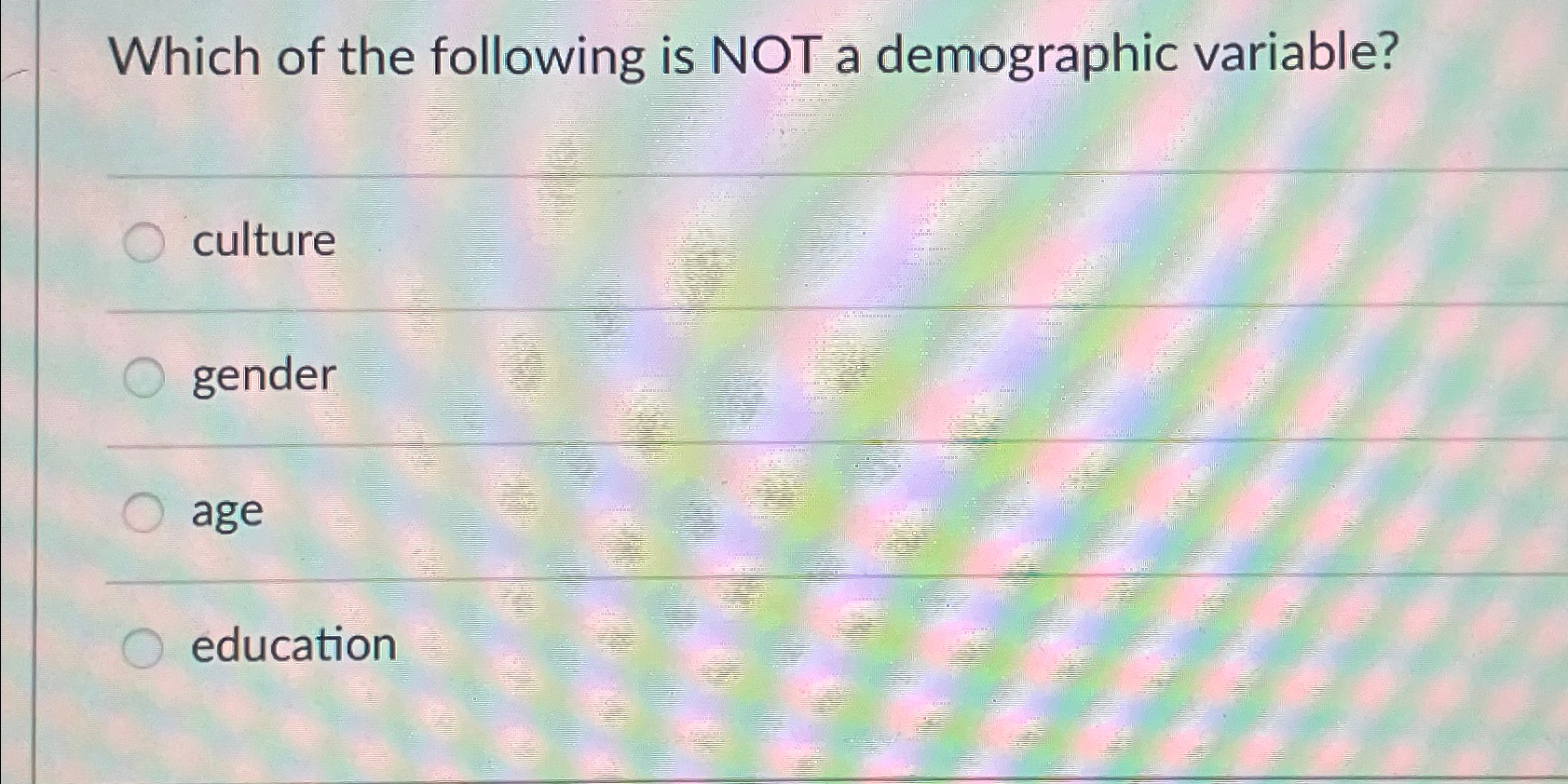Solved Which of the following is NOT a demographic | Chegg.com