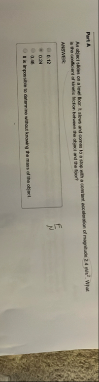 Solved Part AAn object slides on a level floor. It slows and | Chegg.com