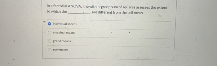 Solved In a factorial ANOVA, the within-group sum of squares | Chegg.com