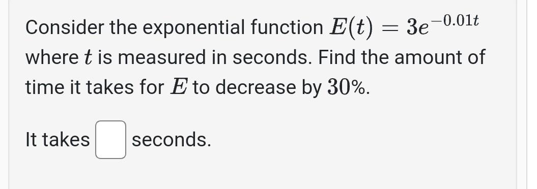 Solved Consider the exponential function E(t)=3e−0.01t where | Chegg.com