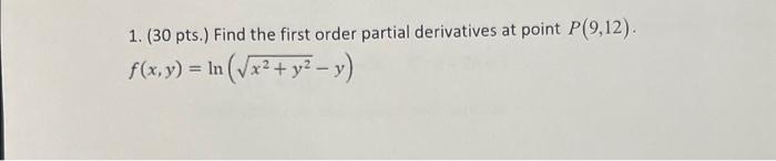 Solved 1. (30 pts.) Find the first order partial derivatives | Chegg.com
