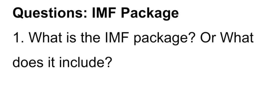 Solved Questions: IMF Package 1. What is the IMF package? Or | Chegg.com