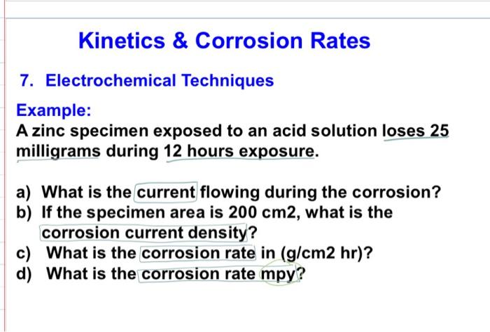 [Solved]: Kinetics & Corrosion Rates 7. Electrochemical Te