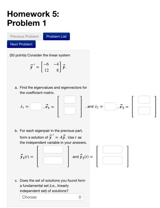 Solved (50 points) Consider the linear system y′=[−612−48]y | Chegg.com