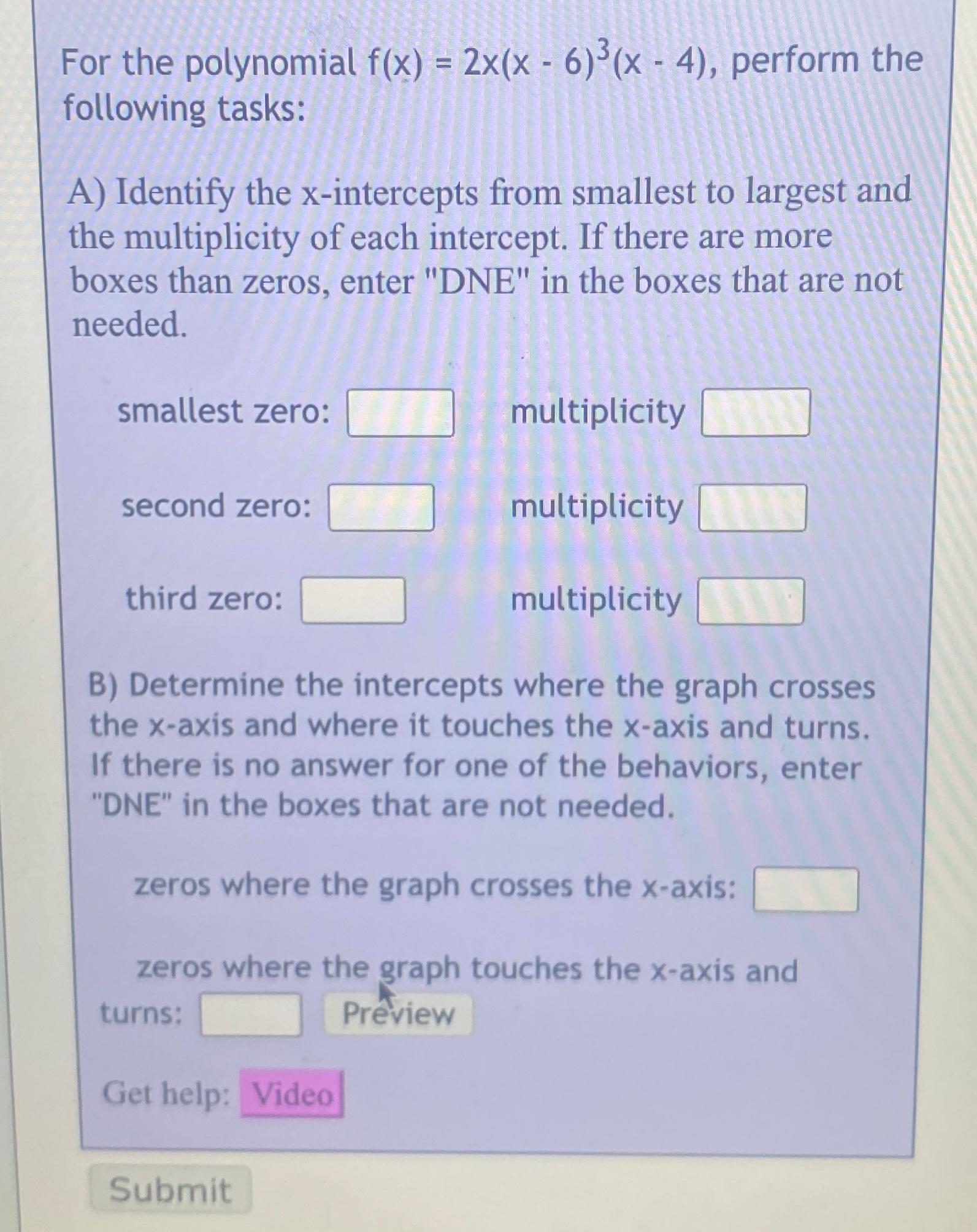 Solved For the polynomial f(x)=2x(x-6)3(x-4), ﻿perform the | Chegg.com