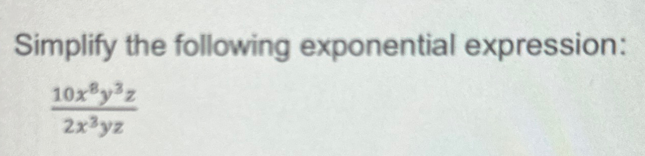 Solved Simplify the following exponential | Chegg.com