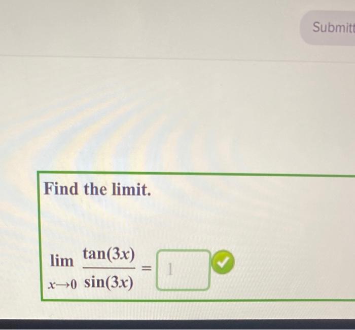 Solved Find the limit. limx→0sin(3x)tan(3x)= | Chegg.com
