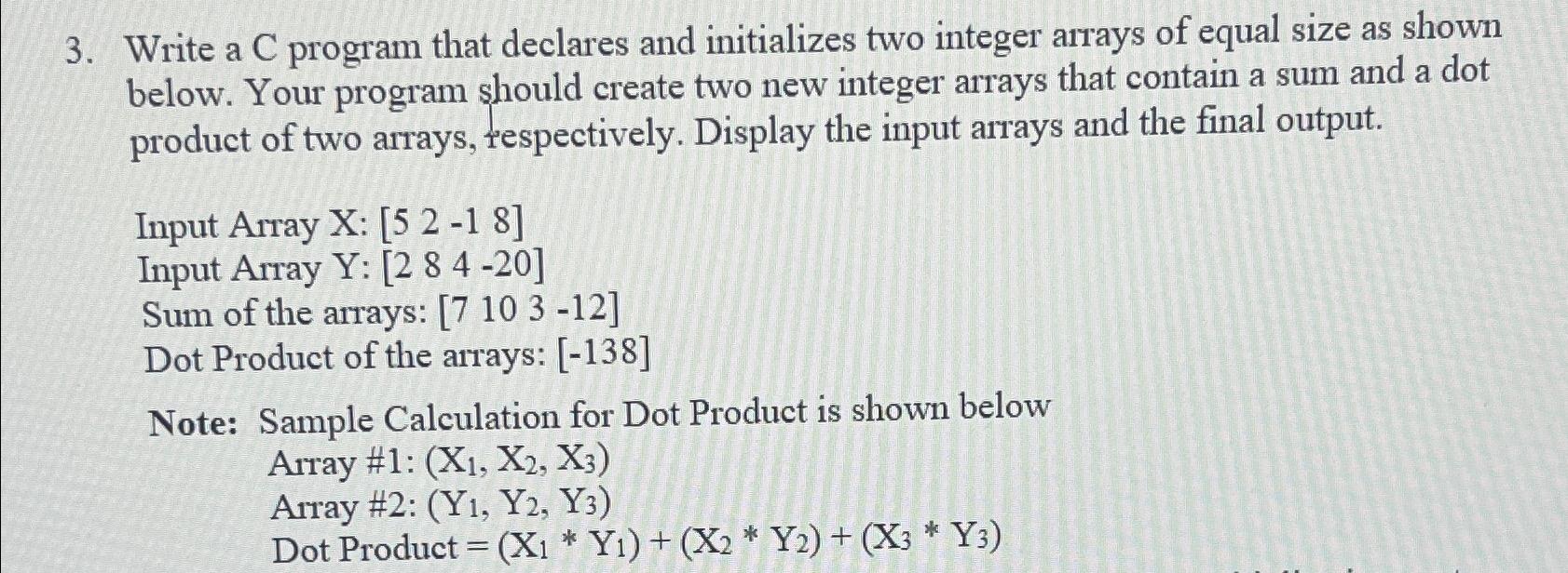 Solved Write a C ﻿program that declares and initializes two | Chegg.com