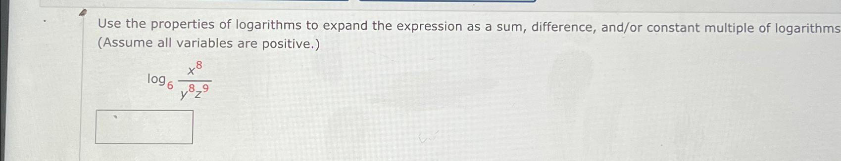 Solved Use the properties of logarithms to expand the | Chegg.com