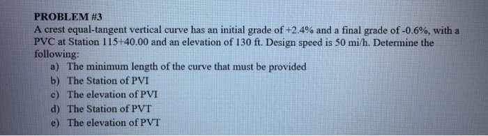 Solved PROBLEM #3 A crest equal-tangent vertical curve has | Chegg.com