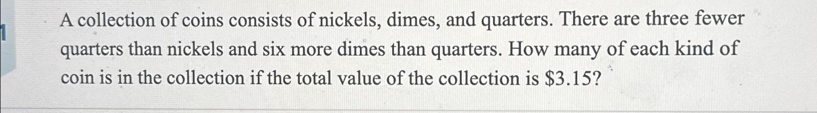 Solved A collection of coins consists of nickels, dimes, and | Chegg.com