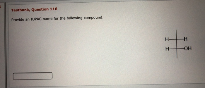 Solved 5 Testbank, Question 116 Provide an IUPAC name for | Chegg.com Solved 5 Testbank, Question 116 Provide an IUPAC name for | Chegg.com