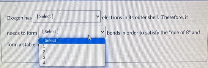 Solved Oxygen has electrons in its outer shell. Therefore, | Chegg.com