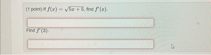 Solved (1 point) If f(x)=5x+5 Find f′(3). | Chegg.com