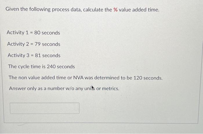 Solved Given the following process data, calculate the % | Chegg.com