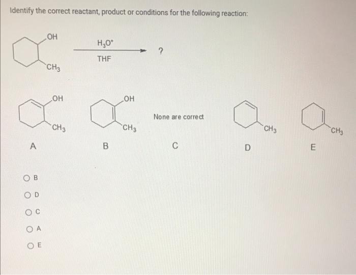 Solved Identify the correct reactant, product or conditions | Chegg.com