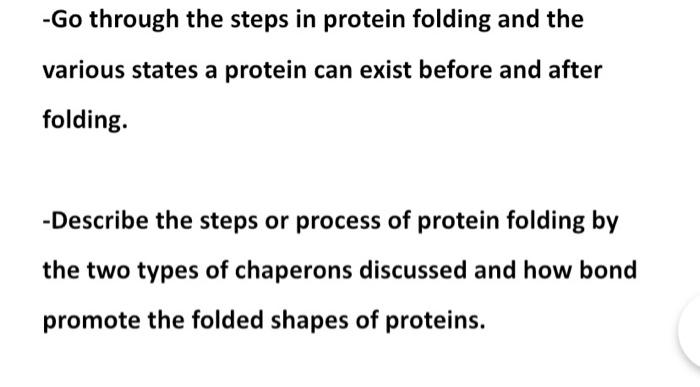 Solved -Go through the steps in protein folding and the | Chegg.com