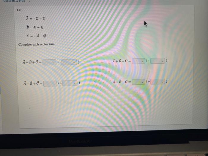 Solved A=−2i^−7 ^B=4 ^−1 ^C=−3 ^+5j^ Complete each vector | Chegg.com