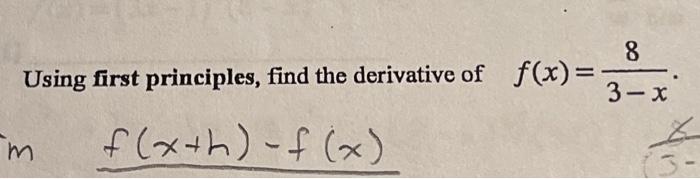Solved Using first principles, find the derivative of | Chegg.com