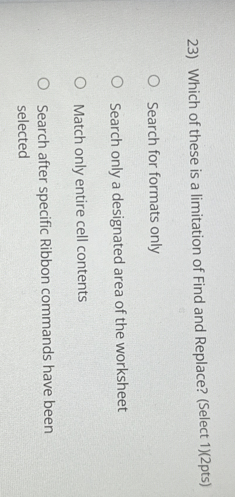 Solved Which of these is a limitation of Find and Replace? | Chegg.com