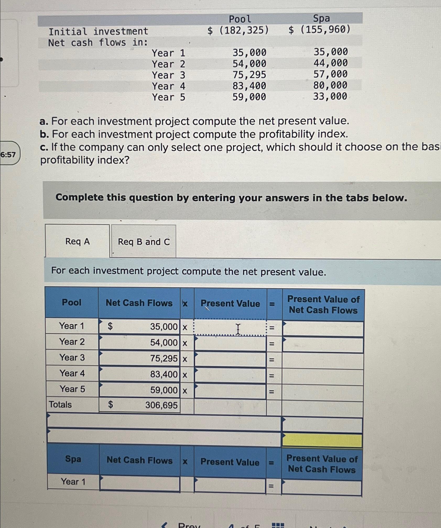 Solved \table[[Initial investment,Pool,Spa],[Net cash flows | Chegg.com