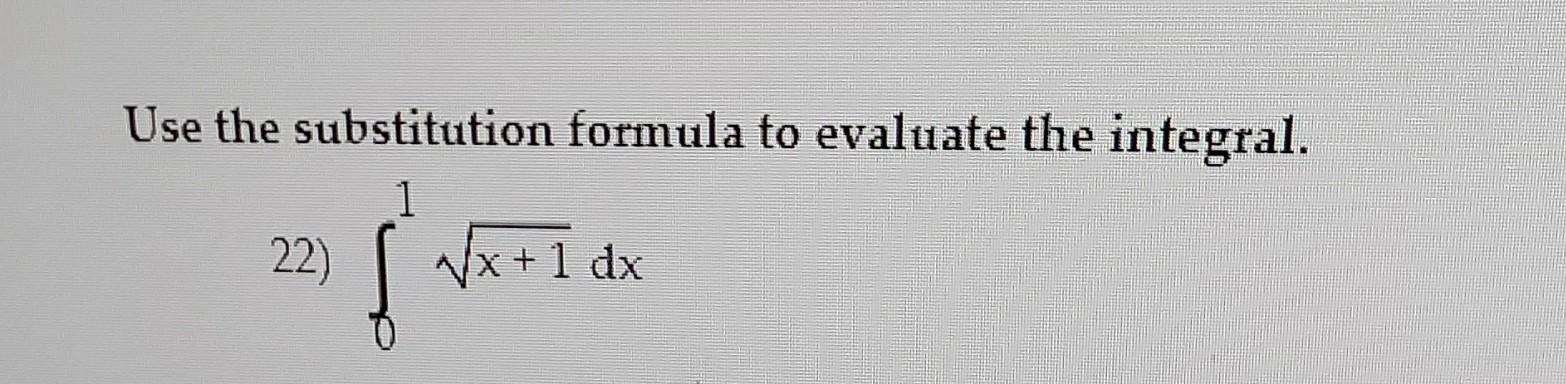 Solved Use the substitution formula to evaluate the | Chegg.com