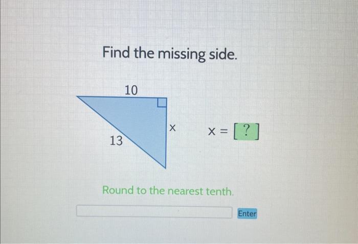 Solved Find the missing side. x= Round to the nearest tenth. | Chegg.com