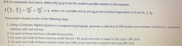 Solved If A is a symmetric 2x2 matrix, define ||All(p,q) to | Chegg.com