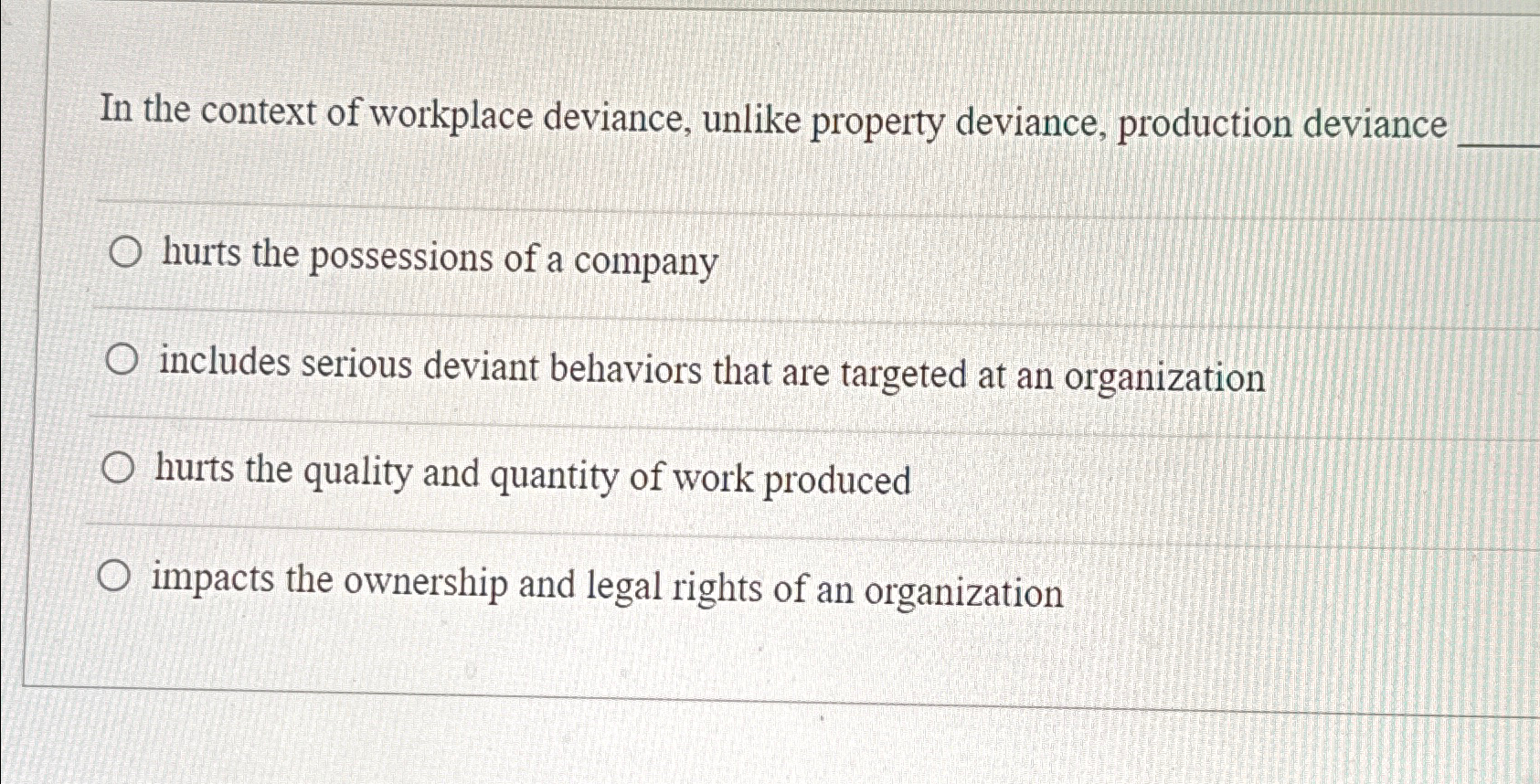 Solved In the context of workplace deviance, unlike property | Chegg.com