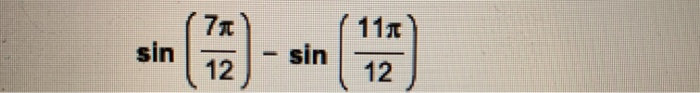 Solved 11T 7x sin 12 sin 12 | Chegg.com