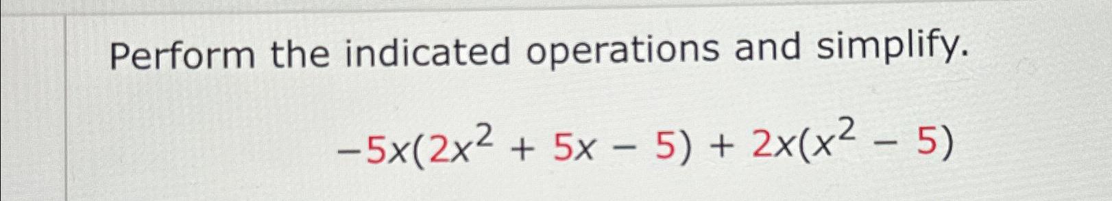 Solved Perform the indicated operations and | Chegg.com