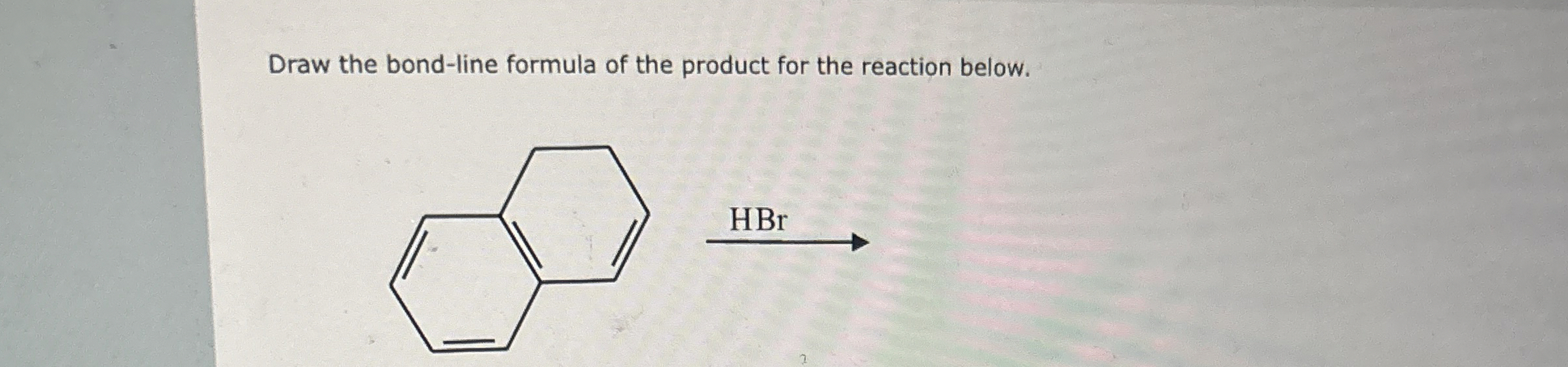 Solved Draw the bond-line formula of the product for the | Chegg.com
