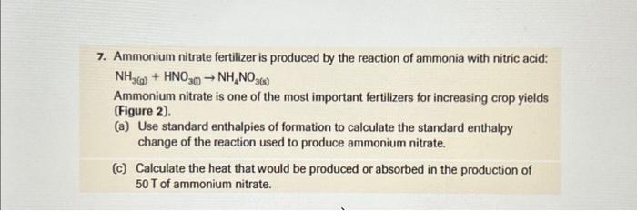 Solved 7. Ammonium nitrate fertilizer is produced by the | Chegg.com