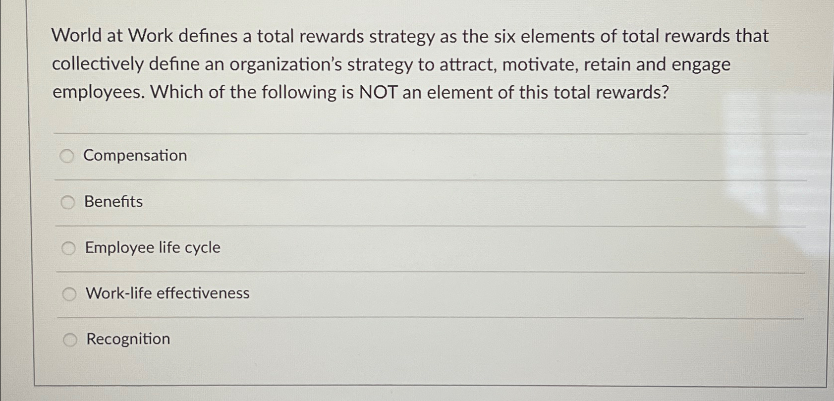 Solved World at Work defines a total rewards strategy as the | Chegg.com