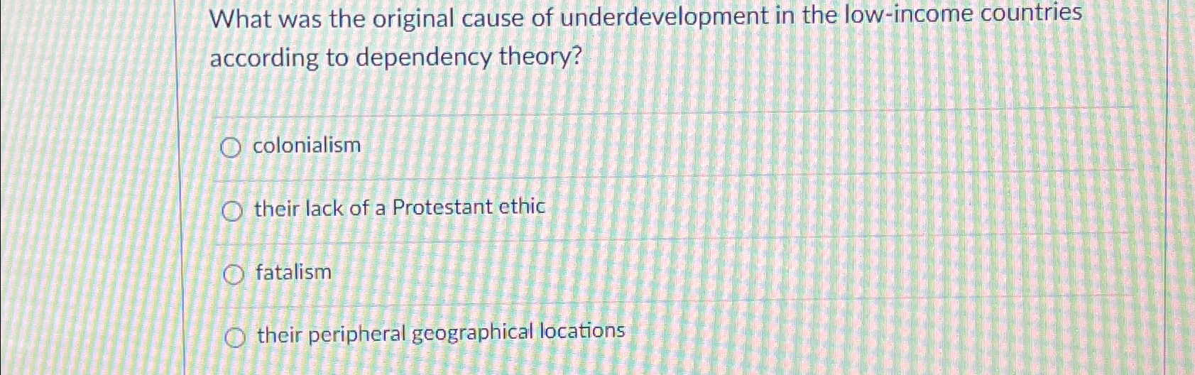 Solved What was the original cause of underdevelopment in | Chegg.com
